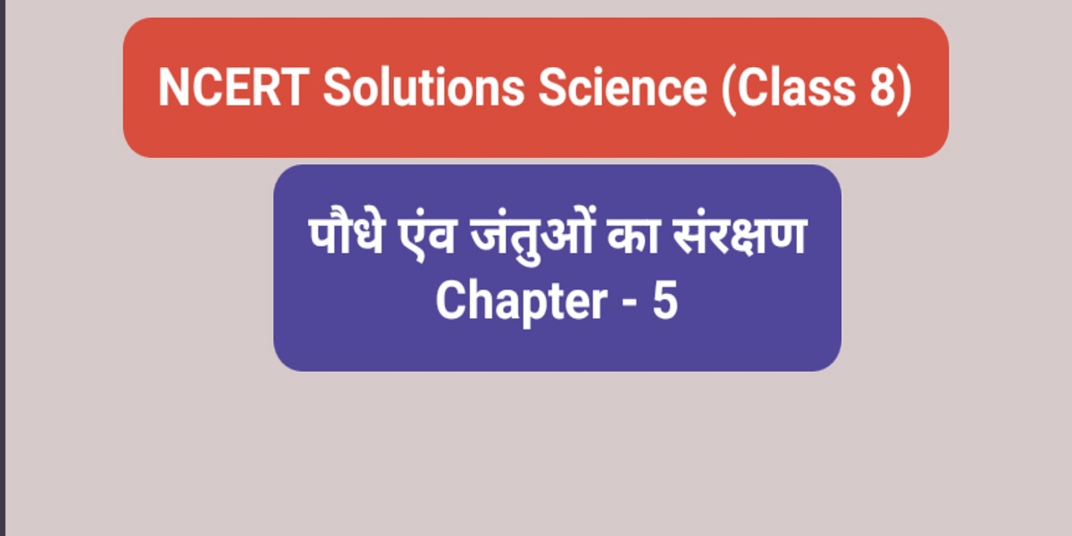 NCERT Solutions Class 8 Science Chapter 5 - Competitionindia